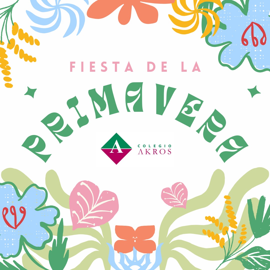 ¡Prepárate para la Fiesta de la Primavera 2024! - Colegio Akros